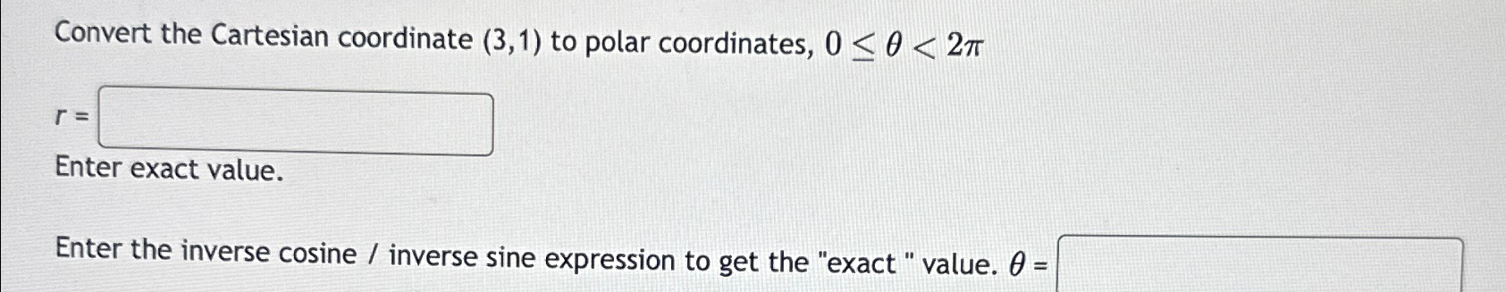 Solved Convert the Cartesian coordinate (3,1) ﻿to polar | Chegg.com