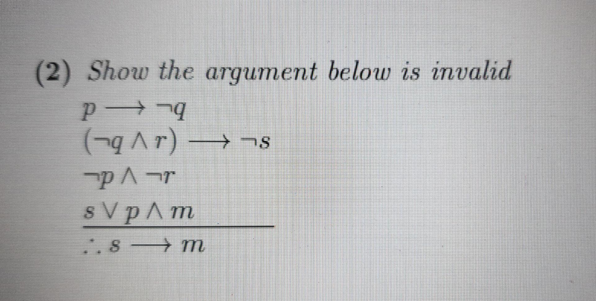 Solved (2) Show the argument below is invalid p - 79 (Ar) | Chegg.com