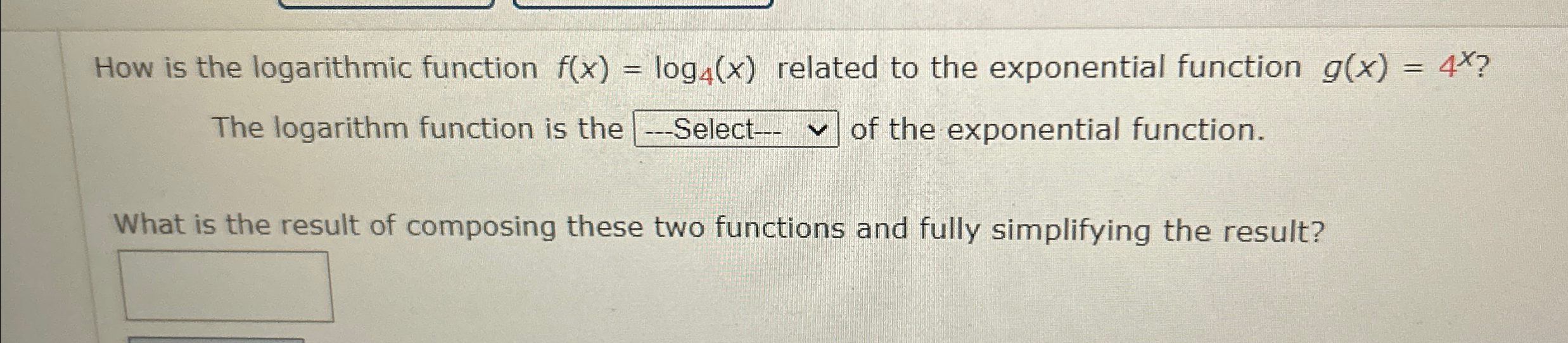 Solved How is the logarithmic function f(x)=log4(x) ﻿related | Chegg.com
