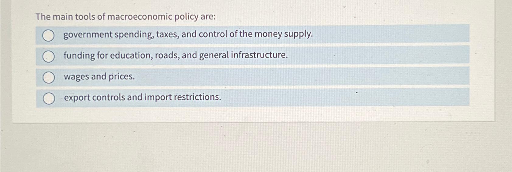 Solved The main tools of macroeconomic policy are:government | Chegg.com