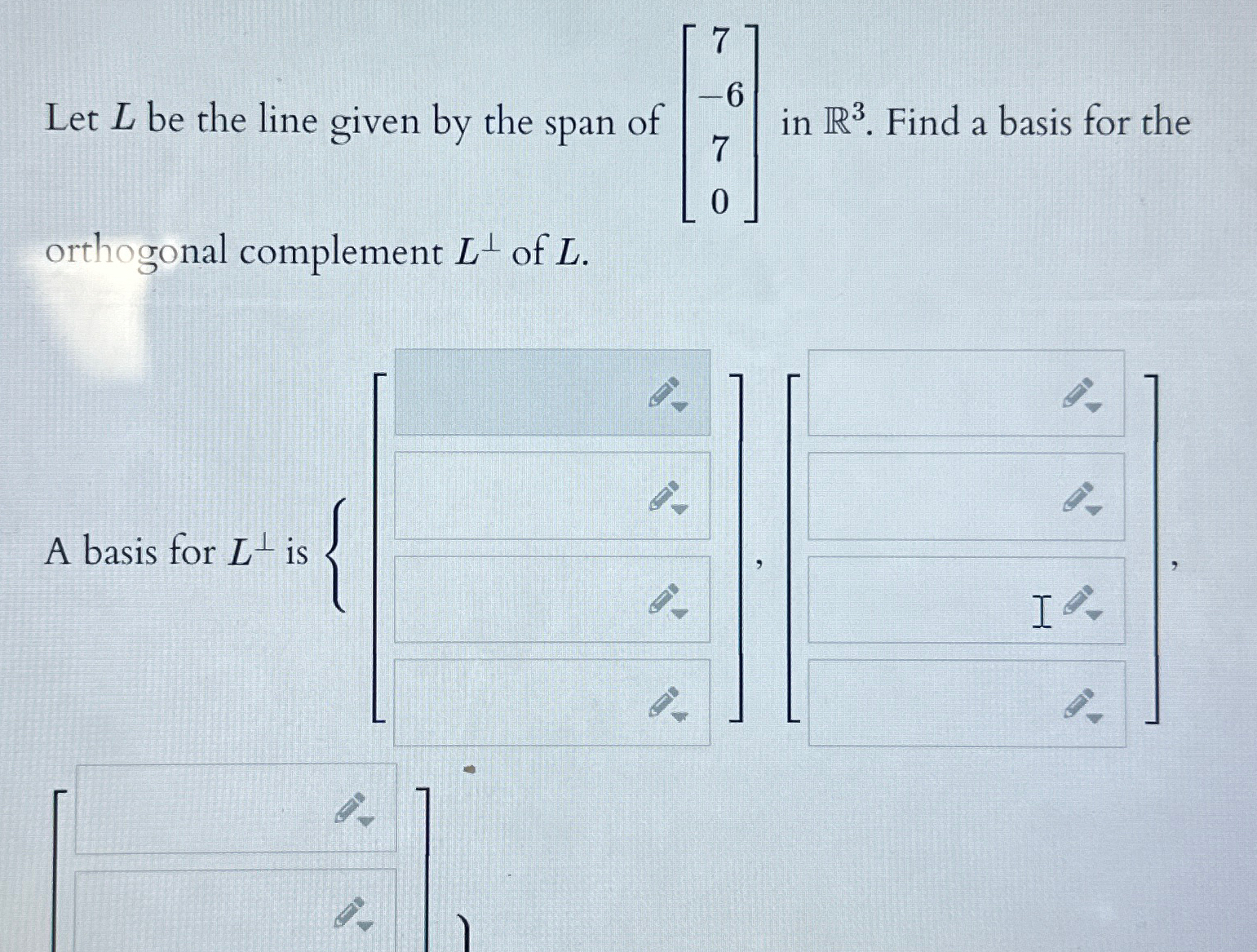 Solved Let L ﻿be the line given by the span of [7-670] ﻿in | Chegg.com