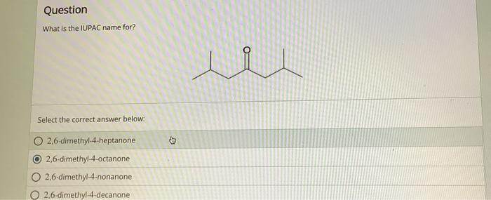 Solved Question What is the IUPAC name for? Select the | Chegg.com