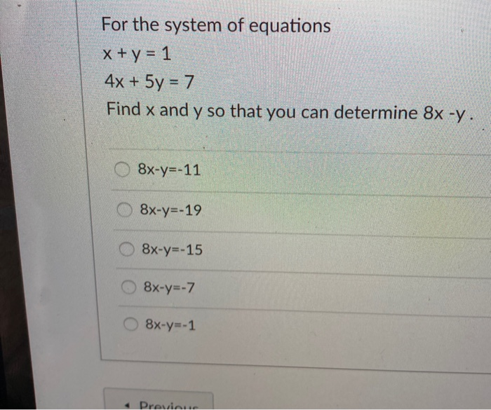Solved For the system of equations x + y = 1 4x + 5y = 7 | Chegg.com