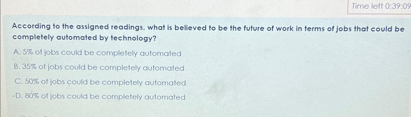 Solved Time left 0:39:09According to the assigned readings, | Chegg.com