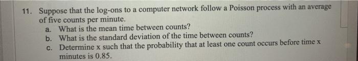 Solved 11. Suppose that the log-ons to a computer network | Chegg.com