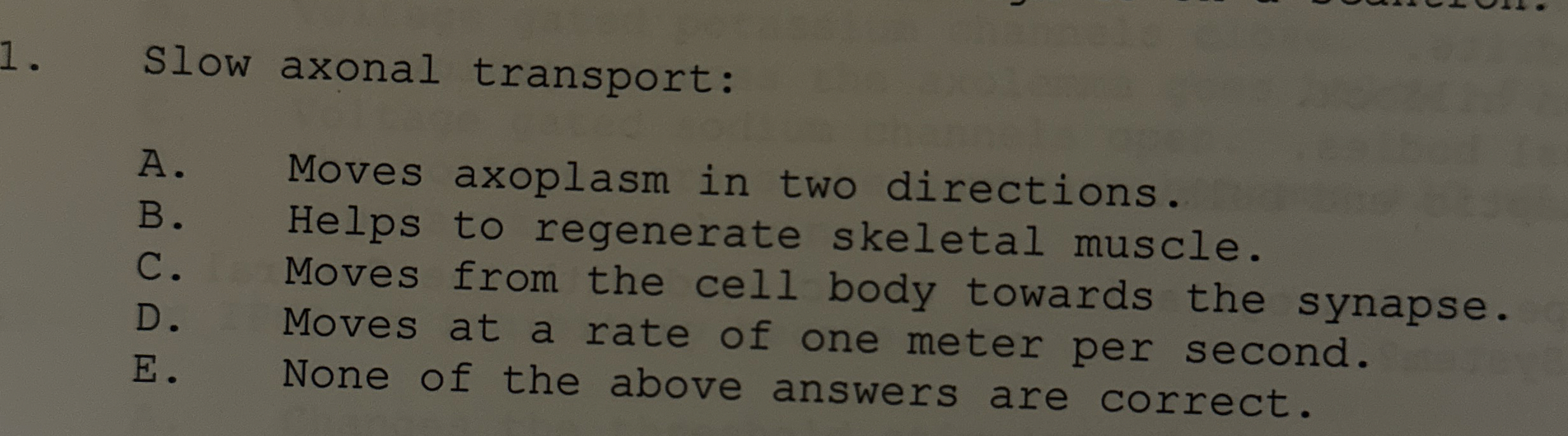 Solved Slow axonal transport:A. ﻿Moves axoplasm in two | Chegg.com