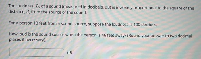 Solved The loudness, L, of a sound (measured in decibels, | Chegg.com