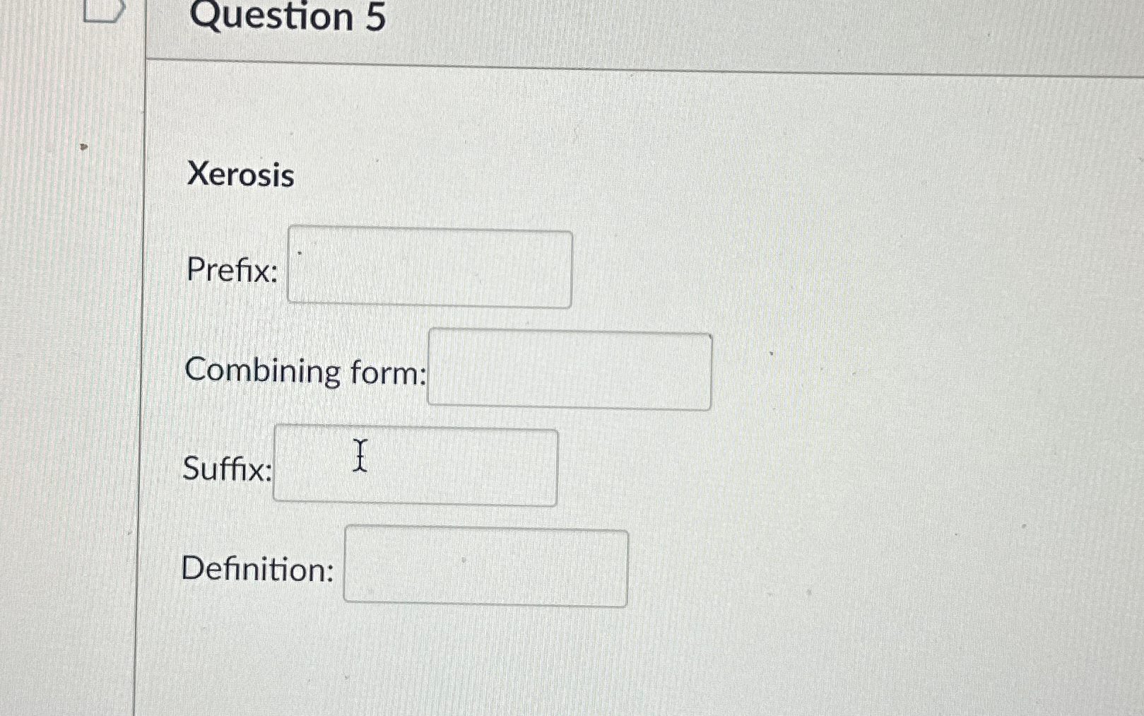 Solved Question 5XerosisPrefix:Combining | Chegg.com