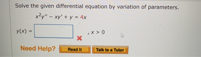 Solved Solve the given differential equation by variation of | Chegg.com