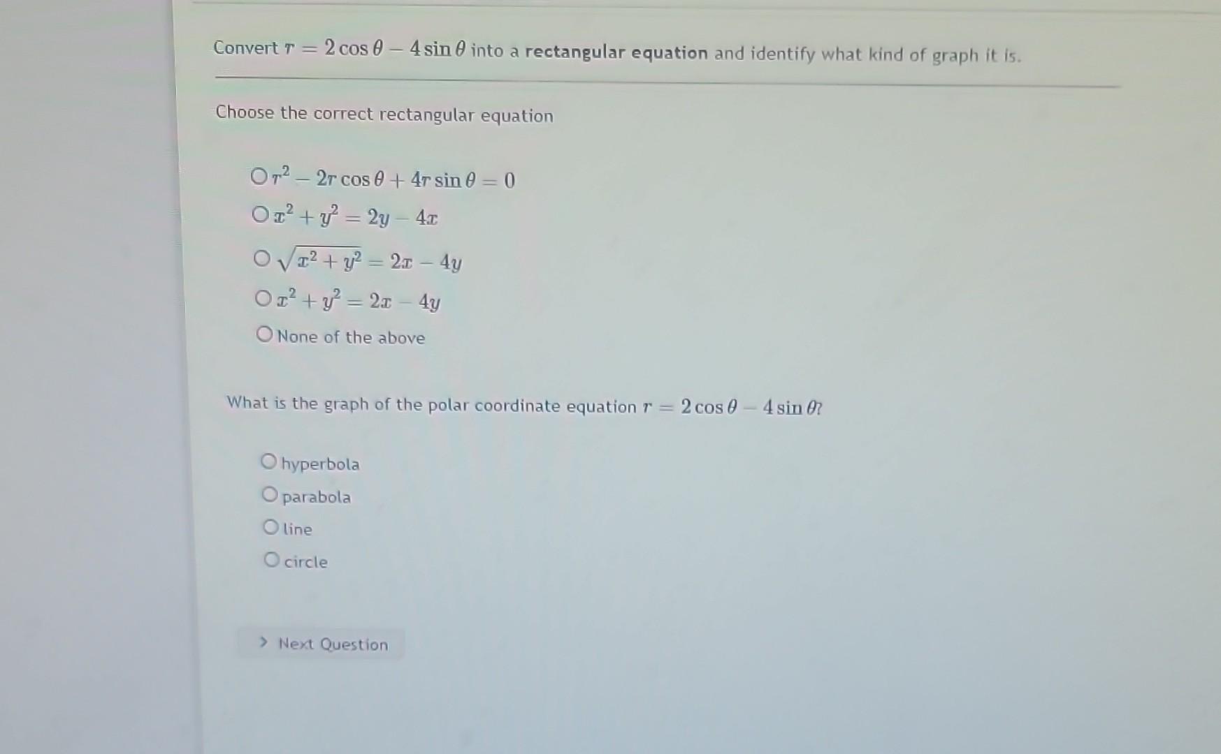 Solved Convert r=2cosθ−4sinθ into a rectangular equation and | Chegg.com