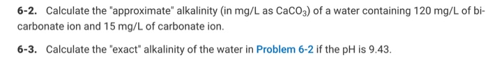 Solved 6-2. Calculate the "approximate" alkalinity (in mg/L | Chegg.com