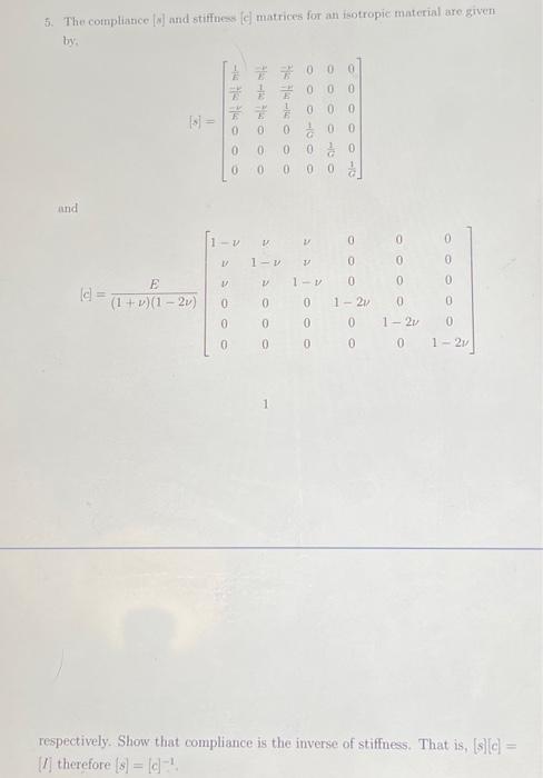 Solved 5. The compliance [N] and stiffness [c] matrices for | Chegg.com
