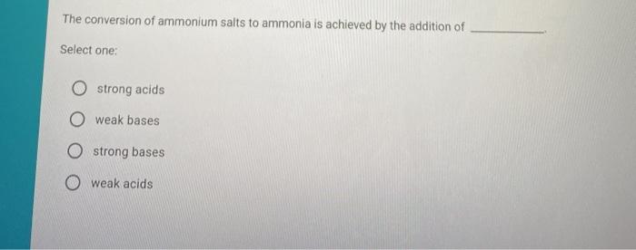 Solved The conversion of ammonium salts to ammonia is | Chegg.com
