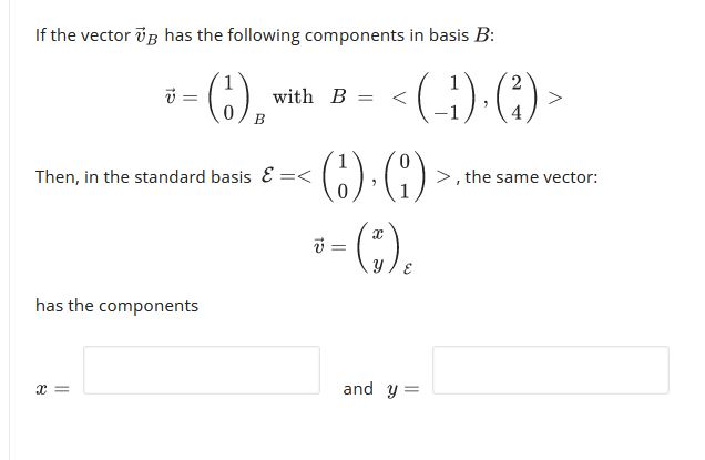 Solved If the vector vec(v)_(B) ﻿has the following | Chegg.com