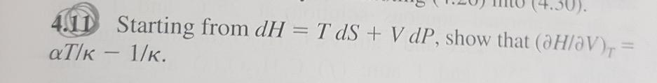 Solved ( .30). 4.11 Starting from dH = T dS + V DP, show | Chegg.com
