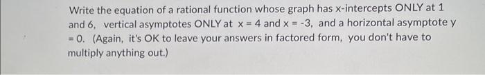 Solved Write the equation of a rational function whose graph | Chegg.com