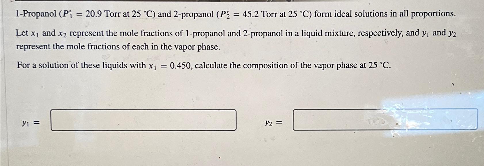 Solved 1-Propanol Torr at (:25°C} ﻿and 2-propanol Torr at | Chegg.com