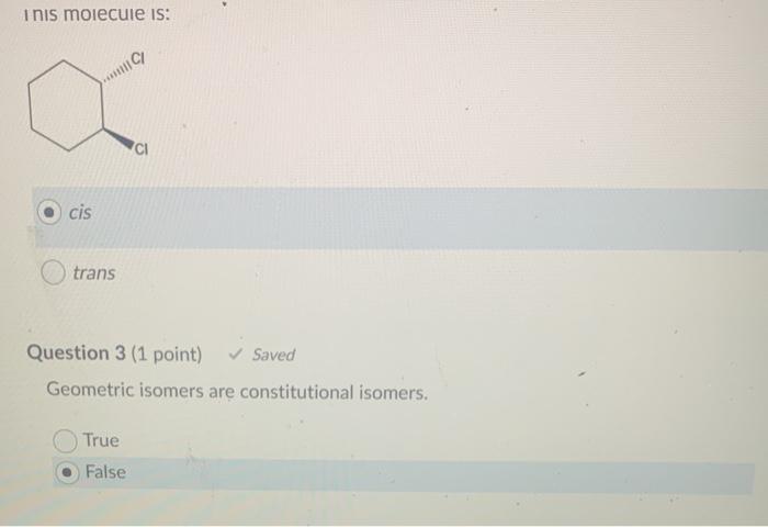 Solved inis molecule is: 11C1 CI cis trans Question 3 (1 | Chegg.com
