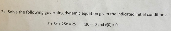 Solved 2) Solve the following governing dynamic equation | Chegg.com