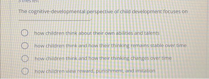 5 The cognitive-developmental perspective of child | Chegg.com