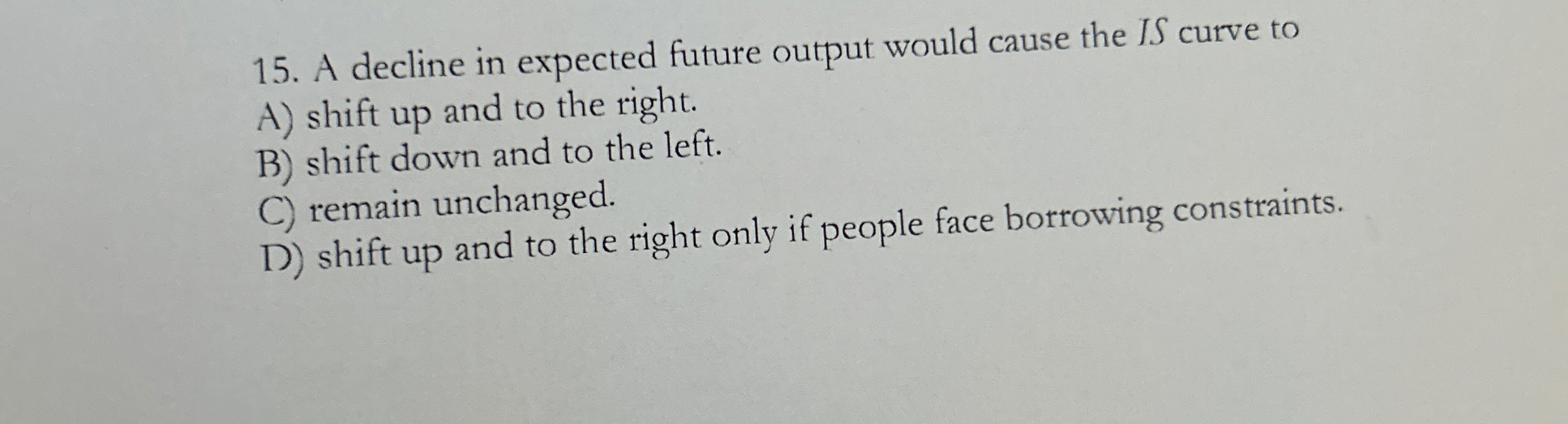 Solved A decline in expected future output would cause the | Chegg.com