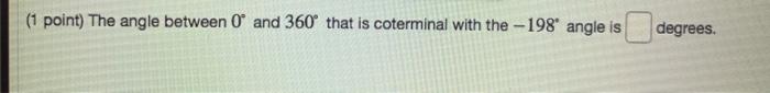 Solved (1 point) The angle between 0 and 360° that is | Chegg.com