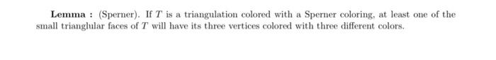 Solved Lemma : (Sperner). If T is a triangulation colored | Chegg.com