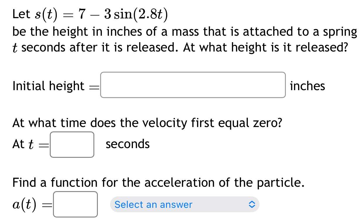 Solved Let s(t)=7-3sin(2.8t) ﻿be the height in inches of a | Chegg.com