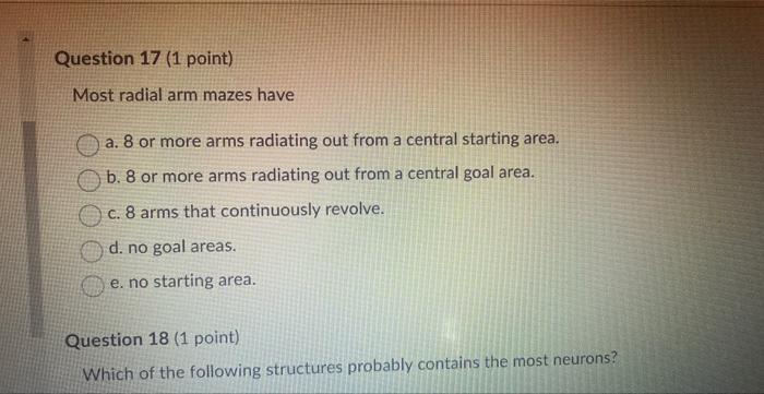 Solved Most radial arm mazes have a. 8 or more arms | Chegg.com