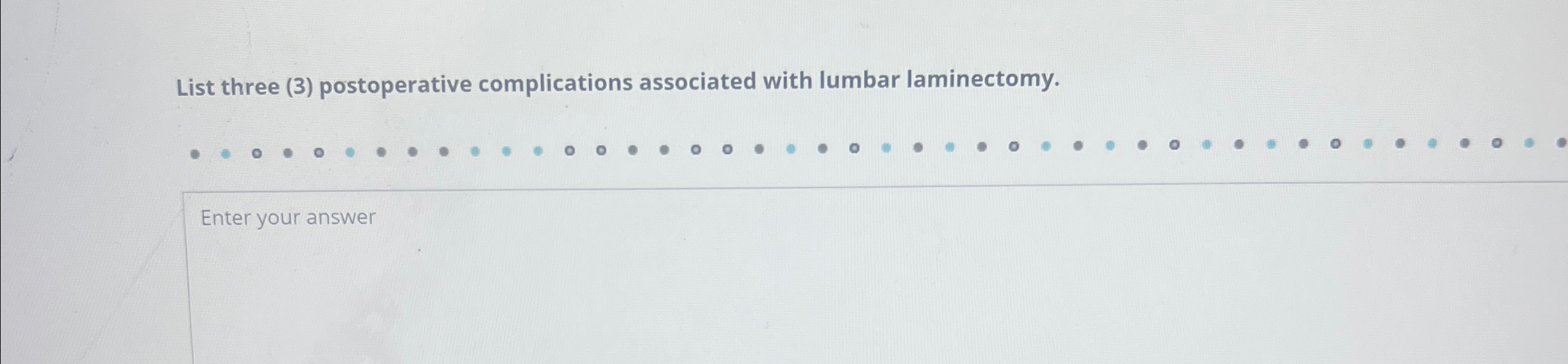 Solved List three (3) ﻿postoperative complications | Chegg.com