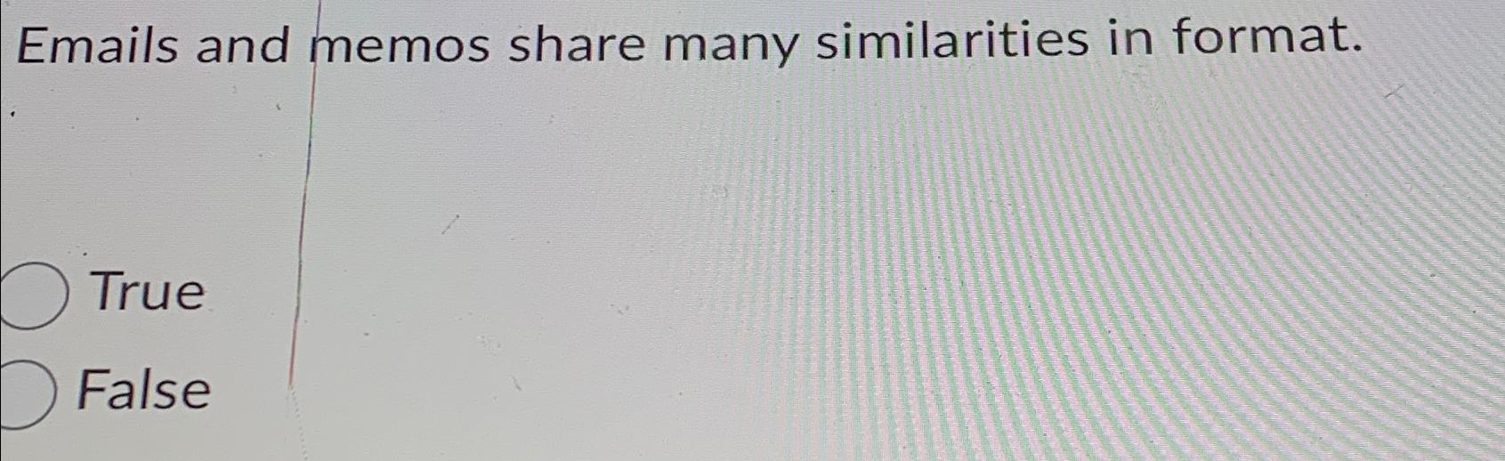 Solved Emails and memos share many similarities in | Chegg.com