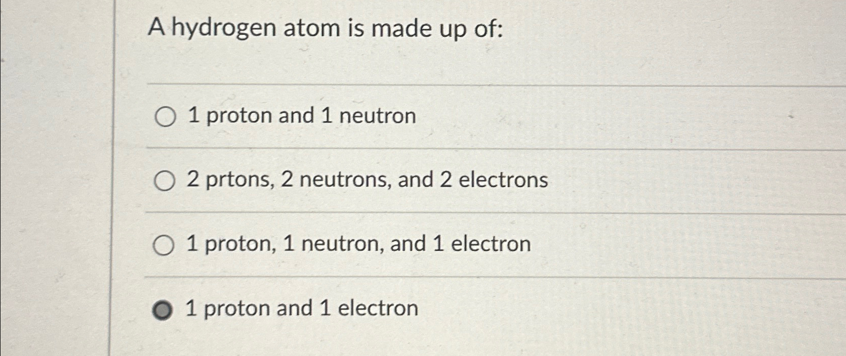 Solved A hydrogen atom is made up of: 1 ﻿proton and 1 | Chegg.com