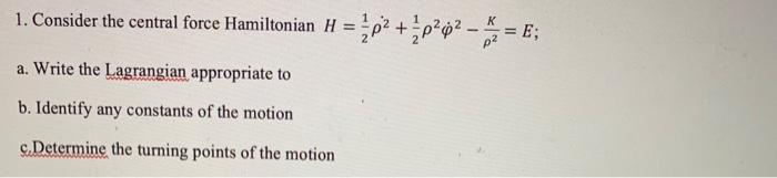 Solved 1. Consider the central force Hamiltonian H = ;p2 + | Chegg.com