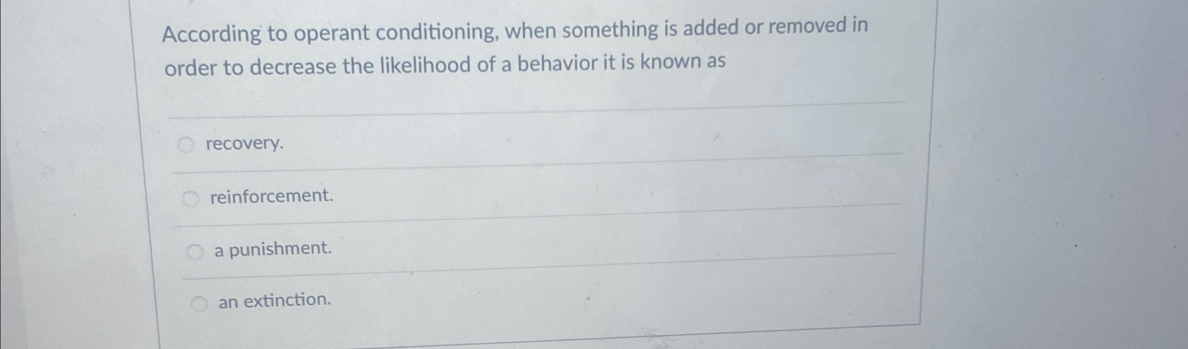 Solved According to operant conditioning, when something is | Chegg.com