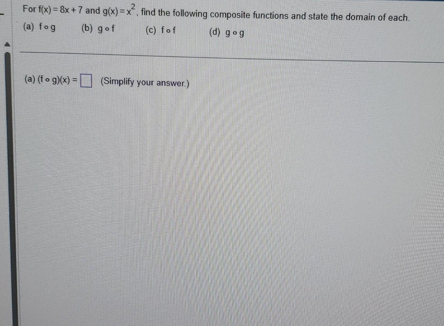 Solved For f(x)=8x+7 and g(x)=x2, find the following | Chegg.com
