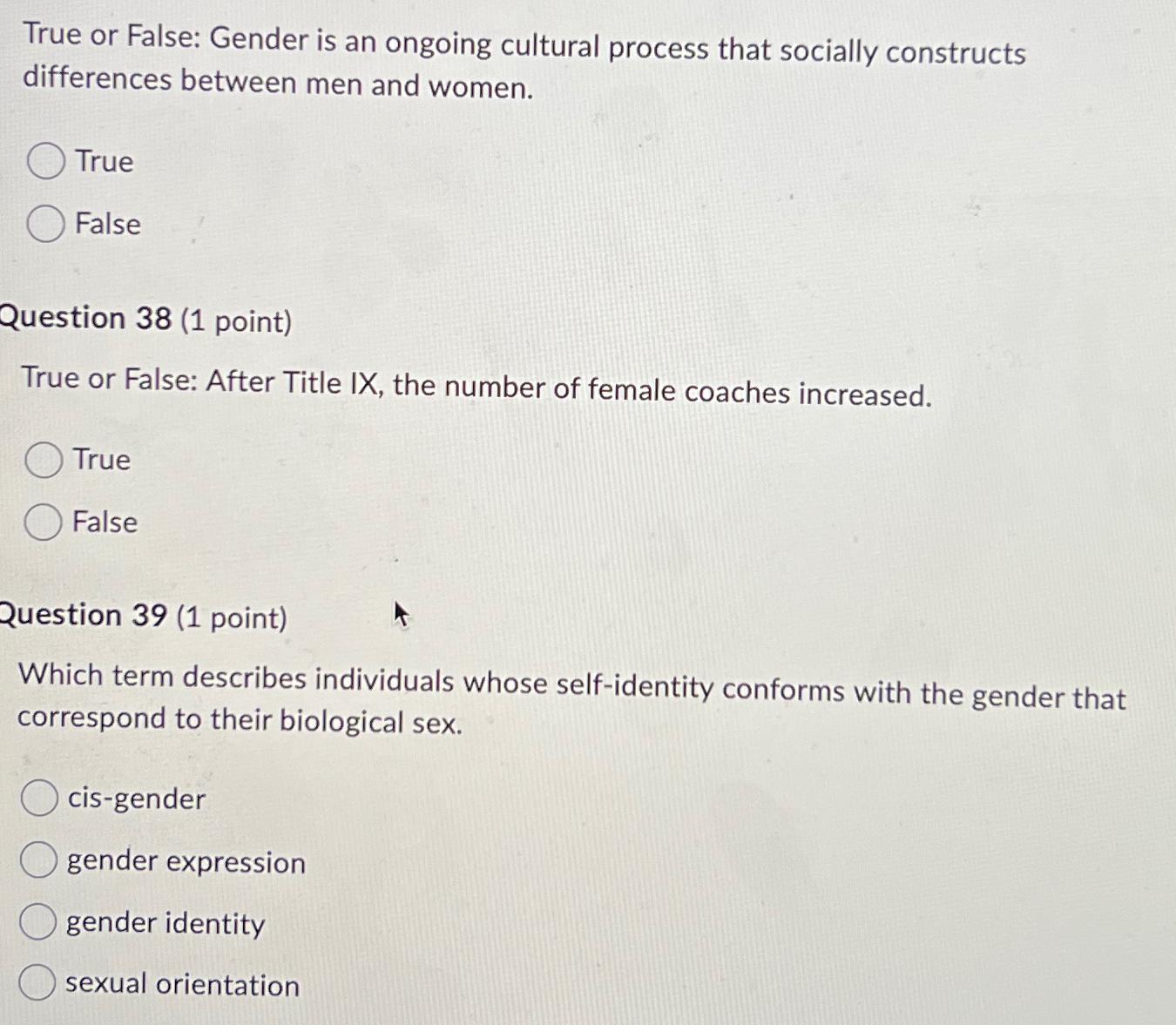 Solved True or False: Gender is an ongoing cultural process | Chegg.com