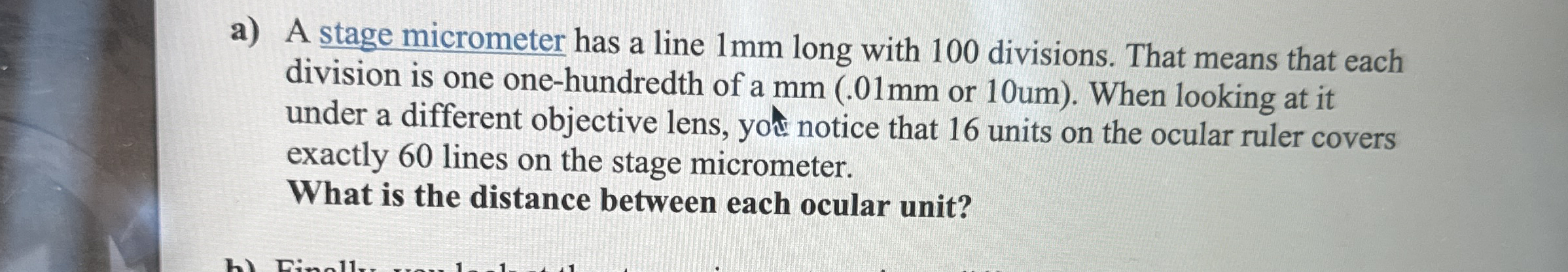 Solved a) ﻿A stage micrometer has a line 1 ﻿mm long with 100 | Chegg.com