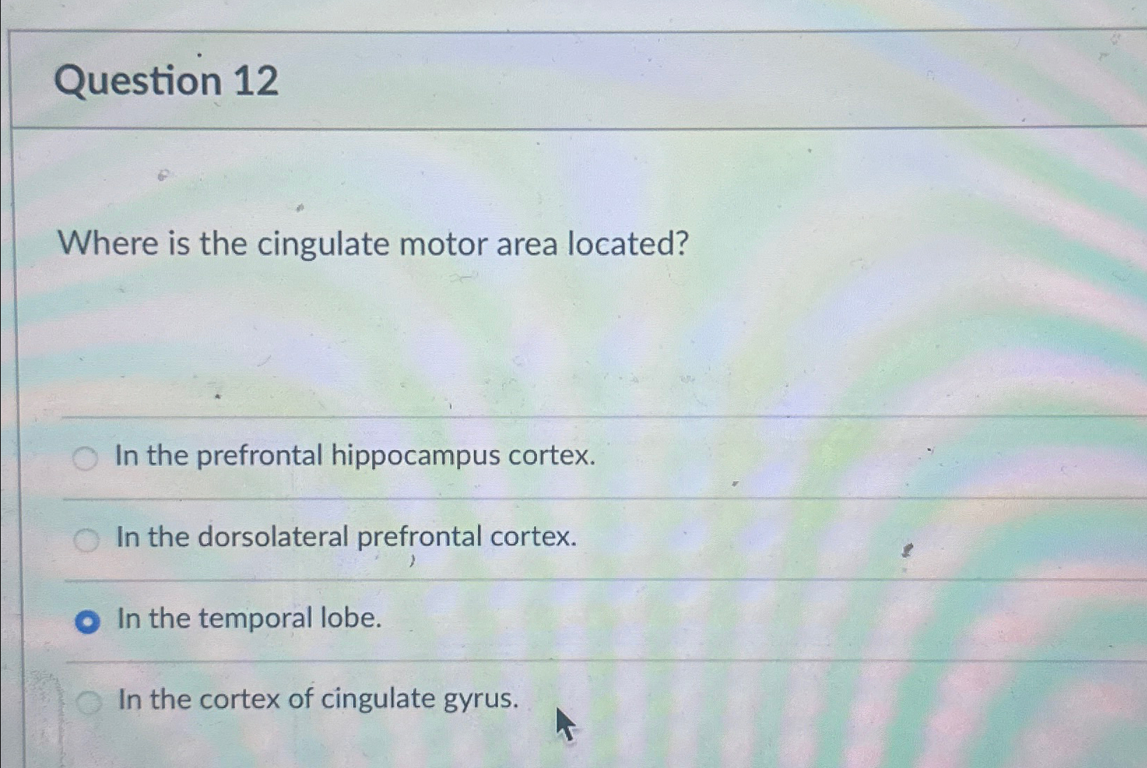 Solved Question 12Where is the cingulate motor area | Chegg.com