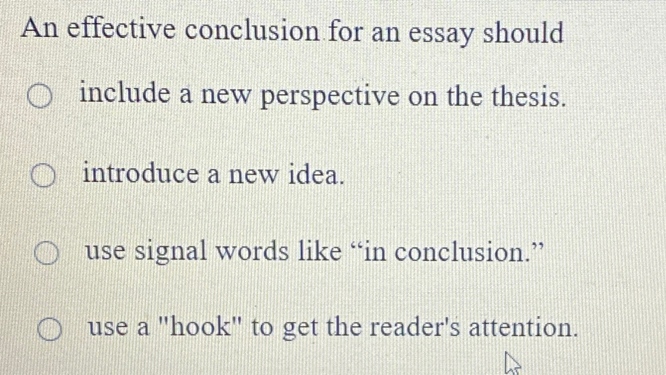 Solved An effective conclusion for an essay should include a | Chegg.com