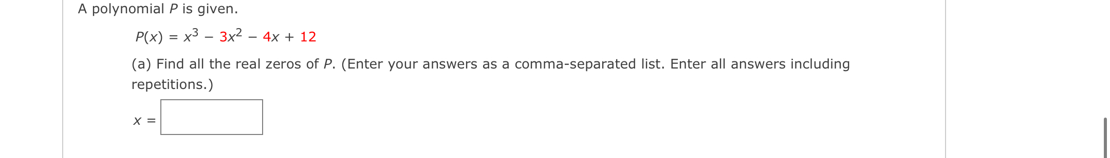 Solved A polynomial P ﻿is given.P(x)=x3-3x2-4x+12(a) ﻿Find | Chegg.com