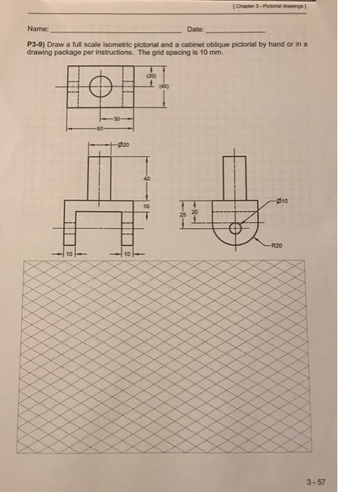 Solved [Charcos Name: Date P3-9) Draw a full scale isometric | Chegg.com