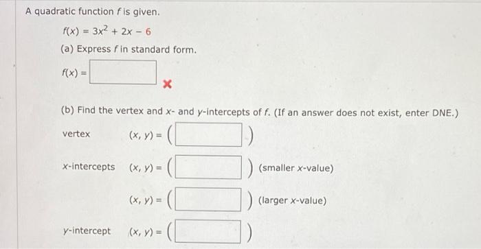 Solved A quadratic function fis given. f(x) = 3x2 + 2x - 6 | Chegg.com