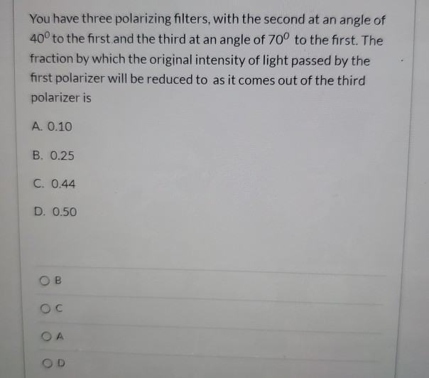 Solved You have three polarizing filters, with the second at | Chegg.com