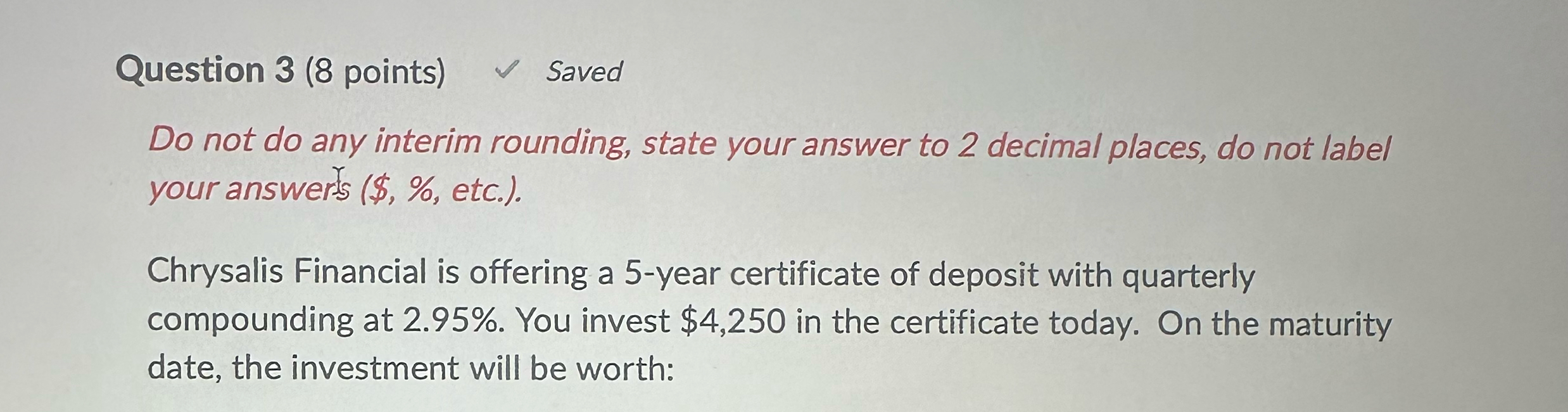 Solved Question 3 (8 ﻿points) ﻿SavedDo not do any interim | Chegg.com