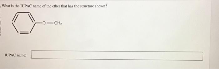 Solved What is the IUPAC name of the ether that has the | Chegg.com