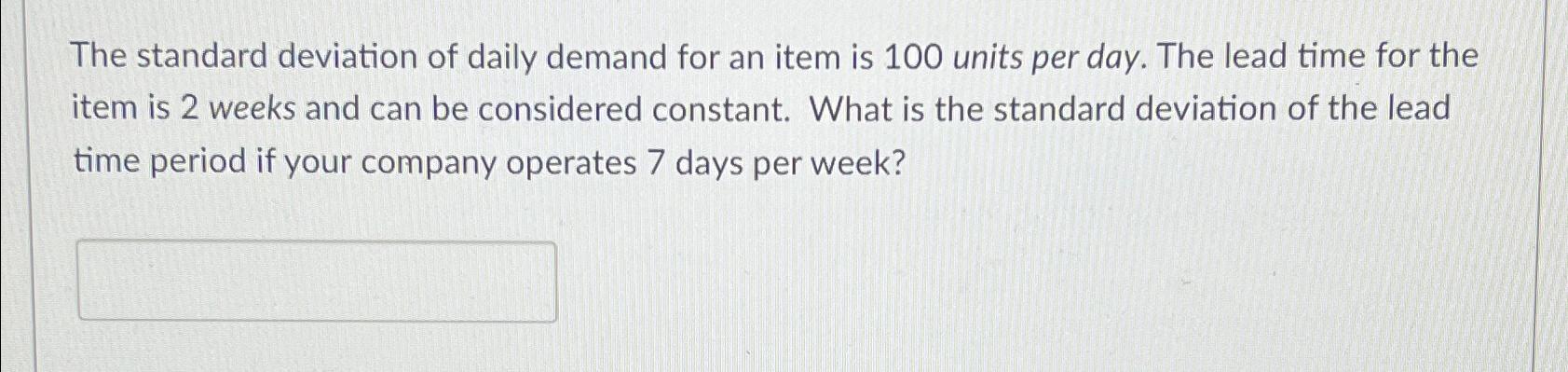 Solved The standard deviation of daily demand for an item is | Chegg.com
