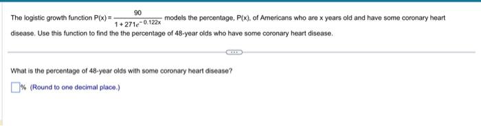 Solved The logistic growth function P(x)=1+271e−0.122x90 | Chegg.com
