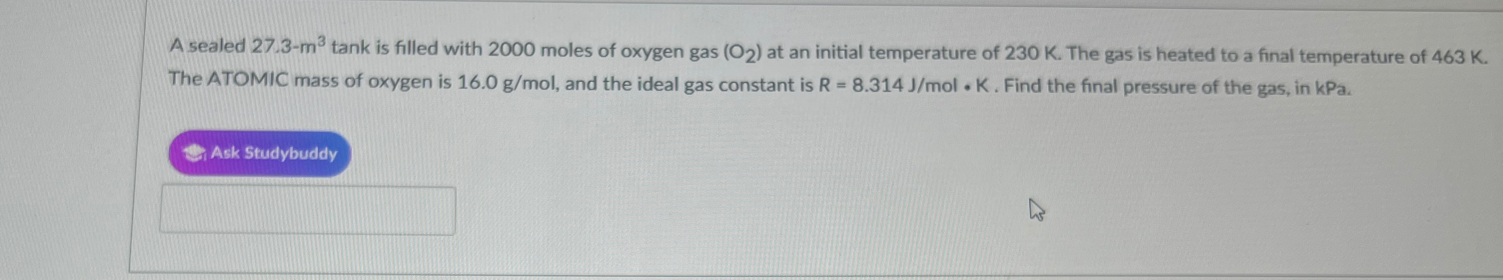 Solved A sealed 27.3-m3 ﻿tank is filled with 2000 ﻿moles of | Chegg.com