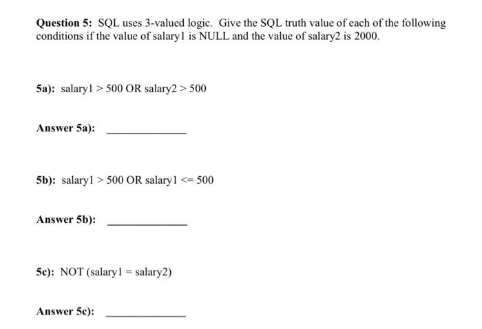 Solved Question 5: SQL uses 3-valued logic. Give the SQL | Chegg.com