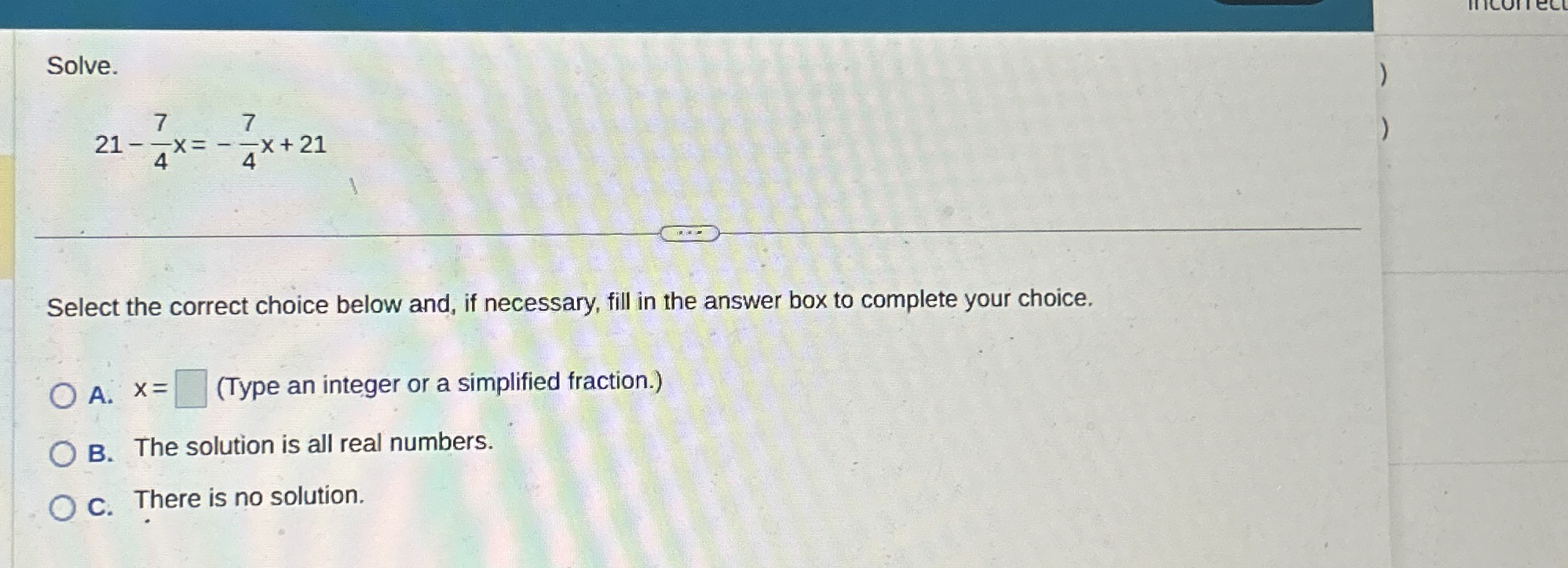 Solved Solve.21-74x=-74x+21Select the correct choice below | Chegg.com